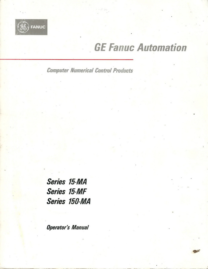 B-61224E/07 FANUC Series 15-MA, 15-MF, 150-MA (FANUC 15A) Operator's ...