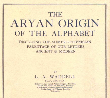 THE ARYAN ORIGINS OF THE ALPHABET - L. Austine Waddell ORIGINAL FORMAT ...
