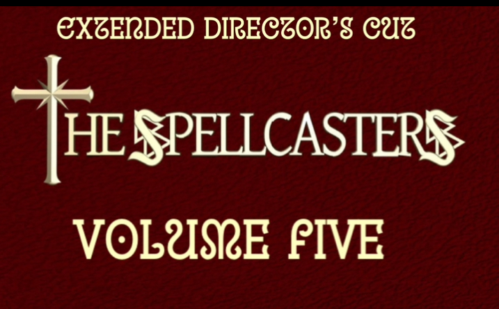 The SPELLCASTERS Volume 5 4K Extended Director’s Cut with 20 additional ...