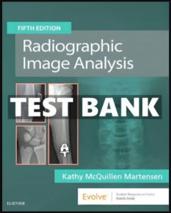 Test Bank For Radiographic Image Analysis 5th Edition Martensen ...