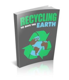 Recycling To Save The Earth eBook | eBooks