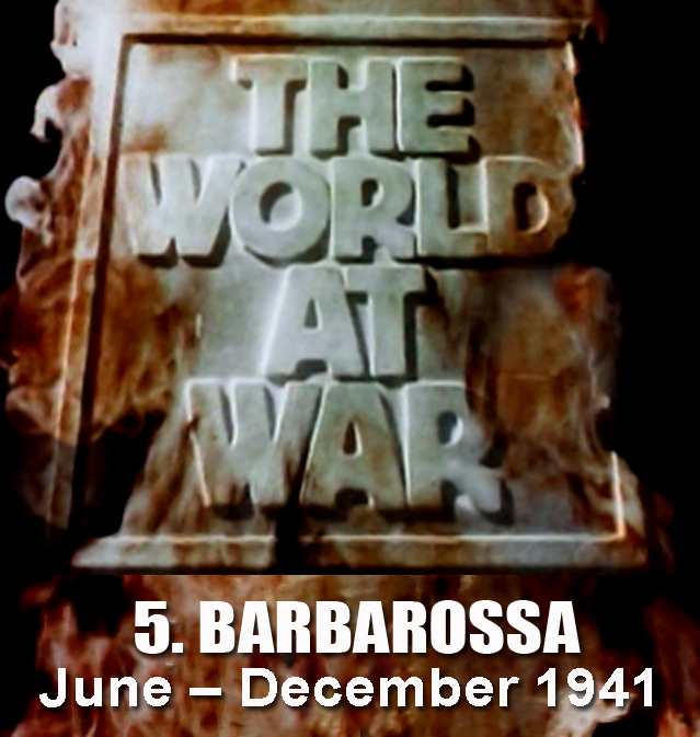 THE WORLD AT WAR - 5. Barbarossa (June - December 1941) | Movies and Videos